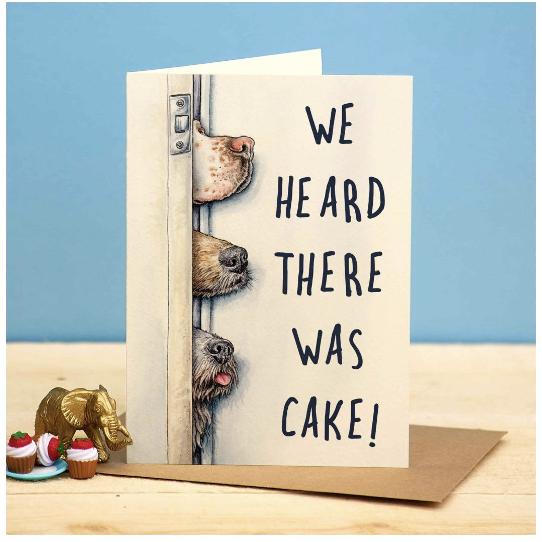 We Heard There Was Cake – Funny Dog Greeting Card – Handwritten Cards UK